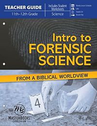 Intro to Forensic Science From a Biblical Worldview Teacher Guide ...