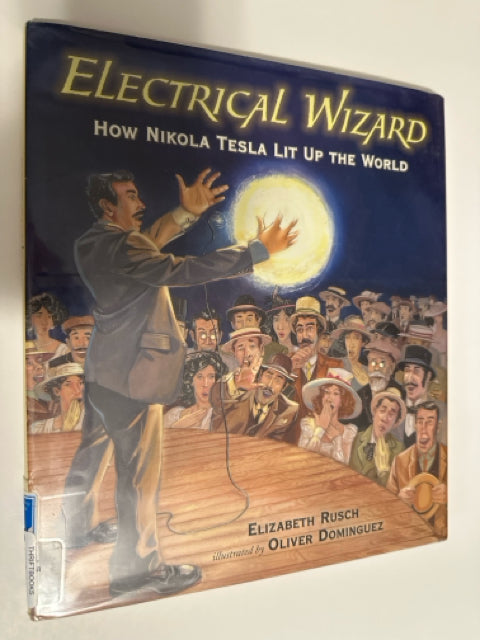 Electrical Wizard: How Nikola Telsa Lit Up the World – daileybreadbooks