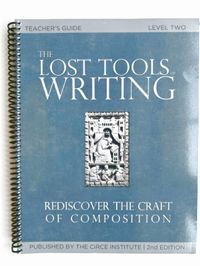The Lost Tools of Writing Level 2 Teacher's Guide – daileybreadbooks