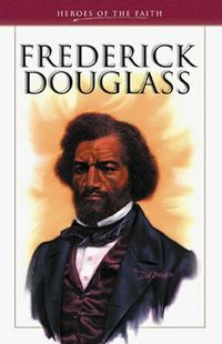 Frederick Douglass: Abolitionist and Reformer – daileybreadbooks