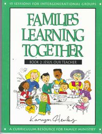 Families Learning Together Book 2: Jesus, Our Teacher – daileybreadbooks